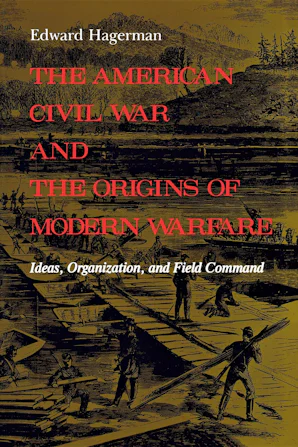 The American Civil War and the Origins of Modern Warfare