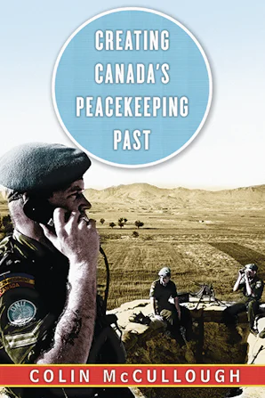 Creating Canada's Peacekeeping Past