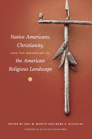 Native Americans, Christianity, and the Reshaping of the American ...