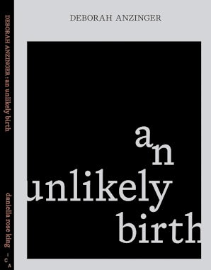 Deborah Anzinger: An Unlikely Birth
