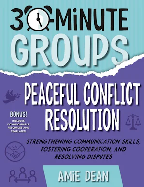 30-Minute Groups: Peaceful Conflict Resolution