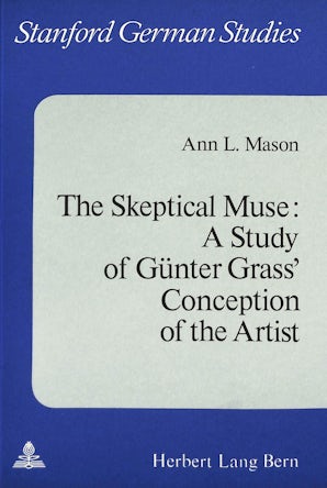 The Skeptical Muse: A Study of Guenter Grass' Conception of The Artist