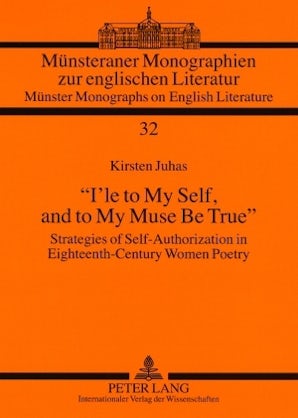 «I'le to My Self, and to My Muse Be True»